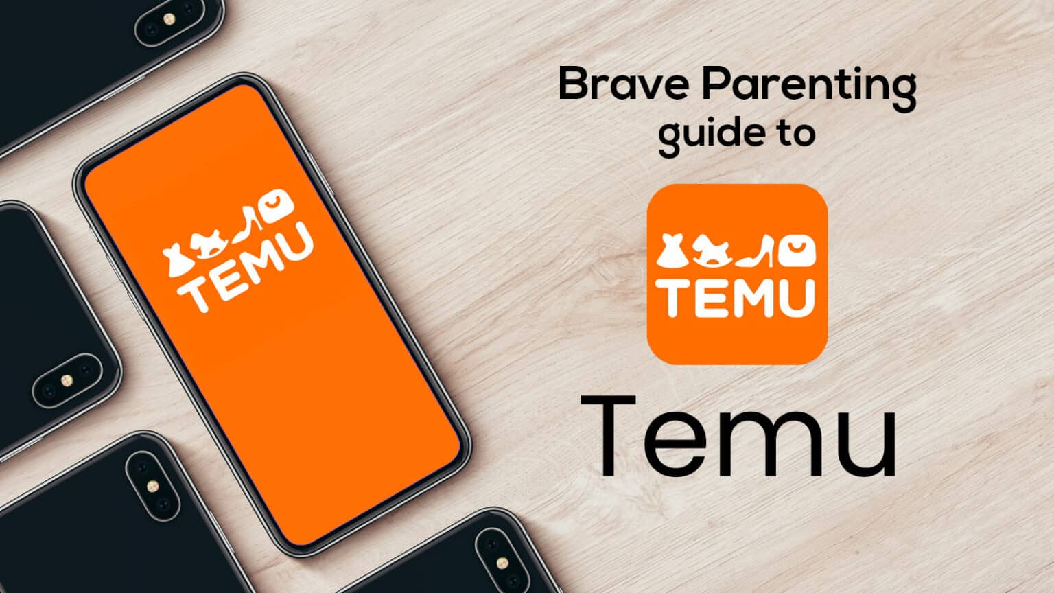 Brave Parenting Guide to Temu - Brave Parenting